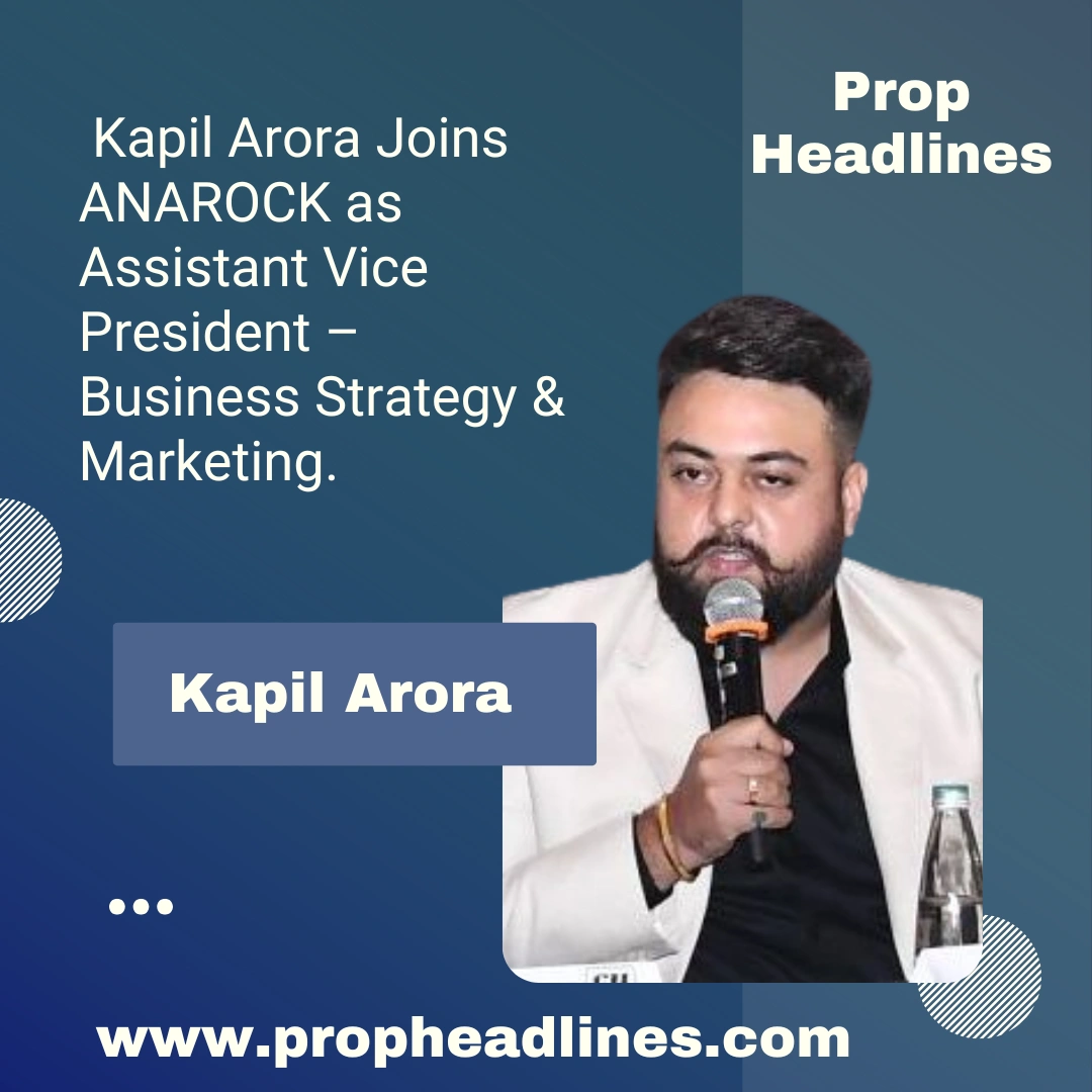 Kapil Arora Joins ANAROCK as Assistant Vice President – Business ...